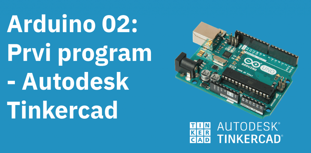 Arduino 02 - Prvi program (Tinkercad) - STEM CENTAR